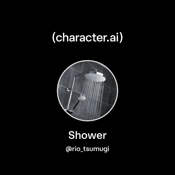 Chat with Shower | character.ai | AI Chat, Reimagined–Your Words. Your ...