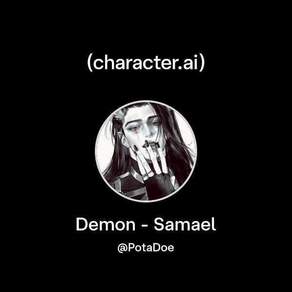 Chat with Demon - Samael | character.ai | AI Chat, Reimagined–Your Words. Your World.