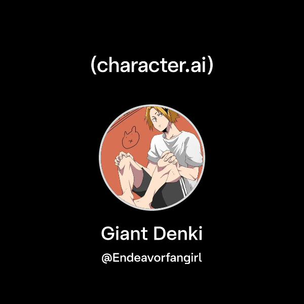 Chat with Giant Denki | character.ai | AI Chat, Reimagined–Your Words. Your World.