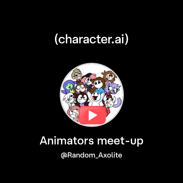 Chat with Animators meet-up | character.ai | AI Chat, Reimagined–Your ...