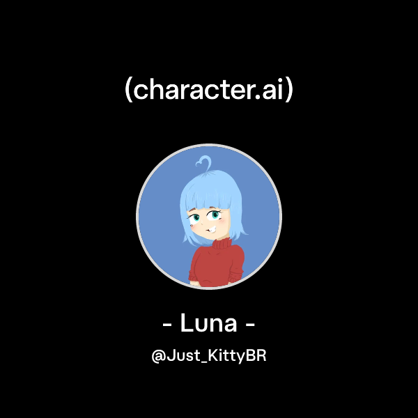 Chat with - Luna - | character.ai | Personalized AI for every moment of ...