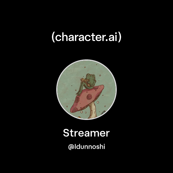 Chat with Streamer | character.ai | Personalized AI for every moment of ...