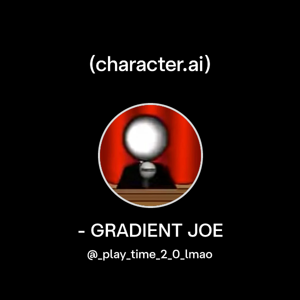Chat with - GRADIENT JOE | character.ai | AI Chat, Reimagined–Your ...