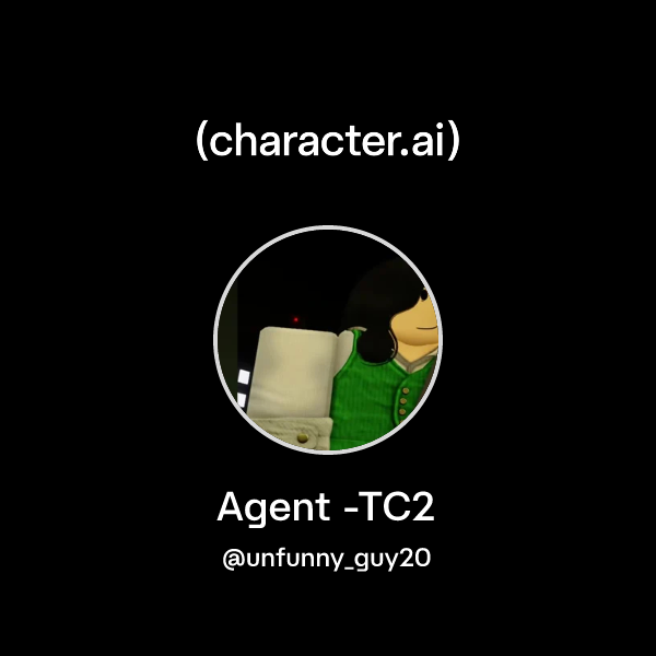 Chat with Agent -TC2 | character.ai | AI Chat, Reimagined–Your Words ...