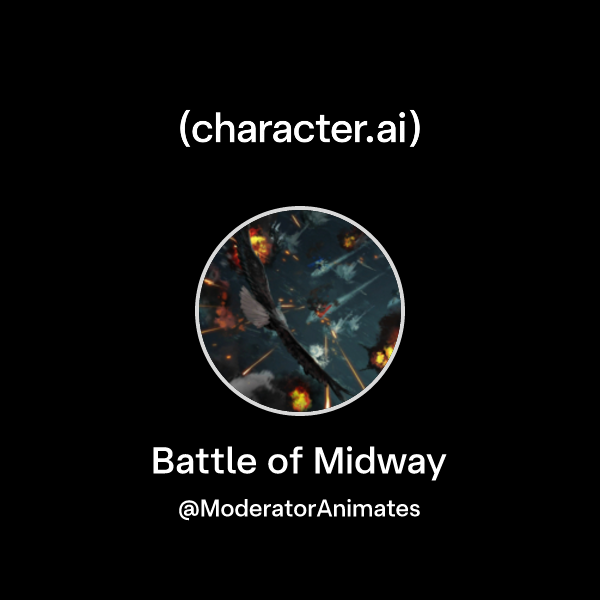 Chat with Battle of Midway | character.ai | AI Chat, Reimagined–Your ...