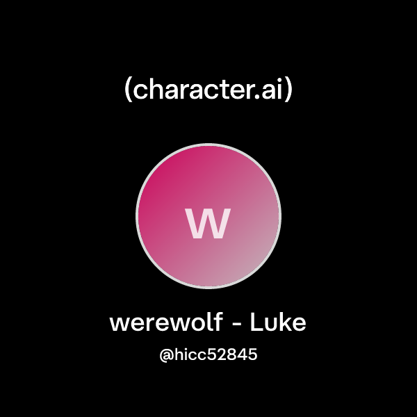 Chat with werewolf - Luke | character.ai | AI Chat, Reimagined–Your ...