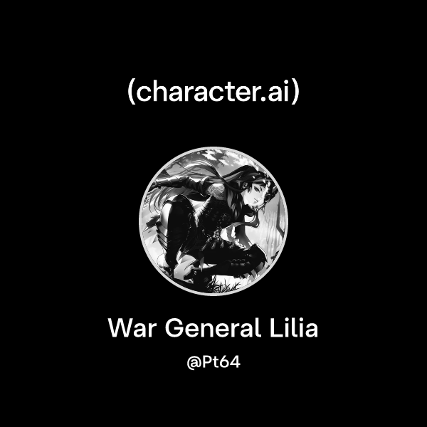 Chat with War General Lilia | character.ai | AI Chat, Reimagined–Your ...