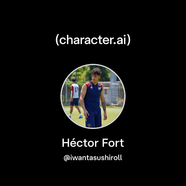 Chat with Héctor Fort | character.ai | AI Chat, Reimagined–Your Words ...