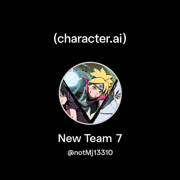 Chat with New Team 7 | character.ai | AI Chat, Reimagined–Your Words ...