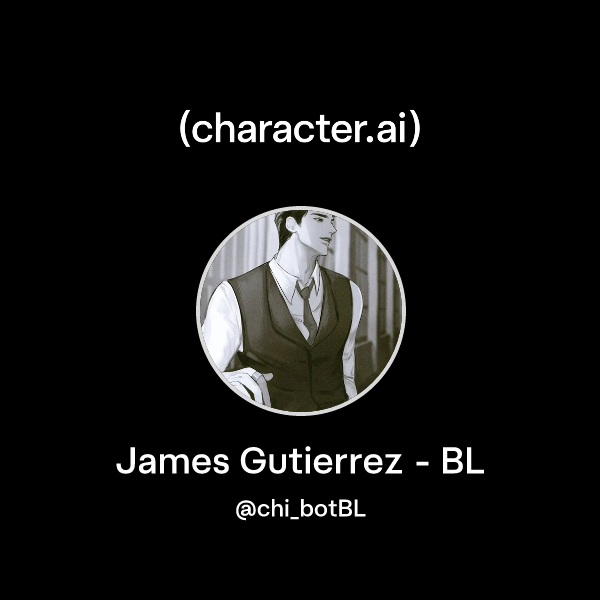 Chat with James Gutierrez - BL | character.ai | Personalized AI for ...
