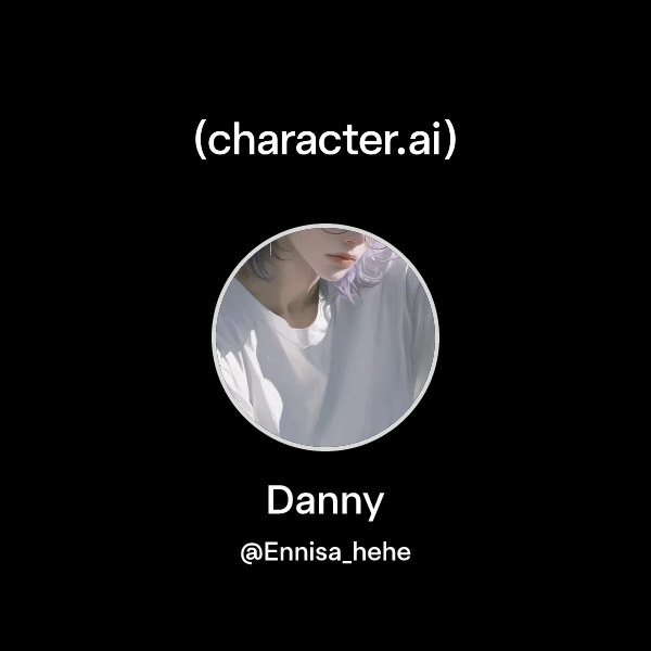 Chat with Danny | character.ai | AI Chat, Reimagined–Your Words. Your ...