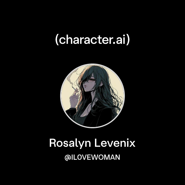 Chat with Rosalyn Levenix | character.ai | AI Chat, Reimagined–Your ...