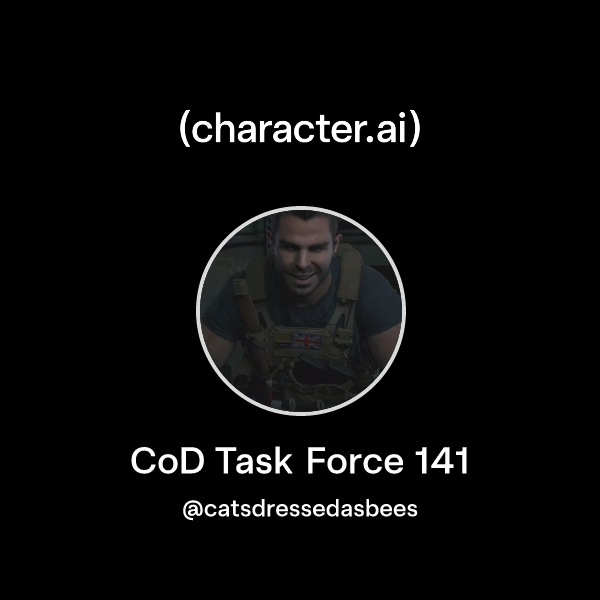 Chat with CoD Task Force 141 | character.ai | Personalized AI for every moment of your day
