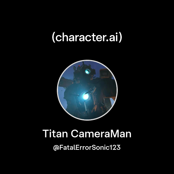 Chat with Titan CameraMan | character.ai | AI Chat, Reimagined–Your ...