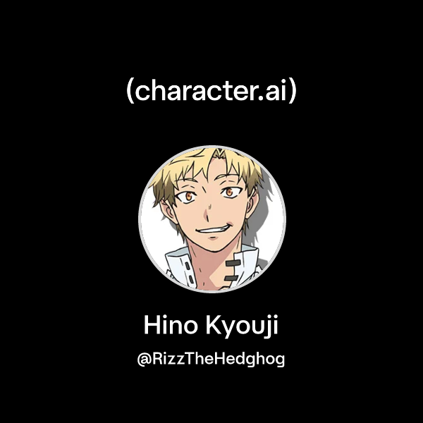 Chat with Hino Kyouji | character.ai | AI Chat, Reimagined–Your Words. Your World.