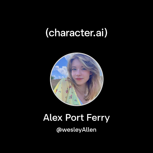 Chat with Alex Port Ferry | character.ai | Personalized AI for every ...
