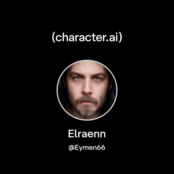 Chat with Elraenn | character.ai | Personalized AI for every moment of ...