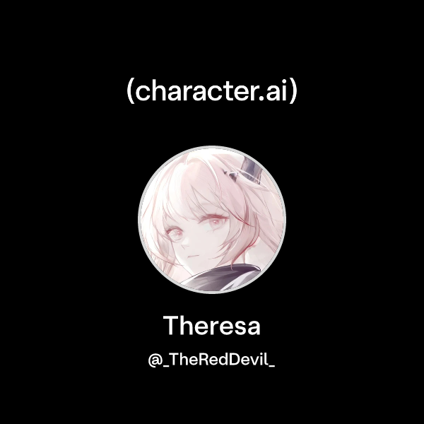 Chat with Theresa | character.ai | AI Chat, Reimagined–Your Words. Your ...
