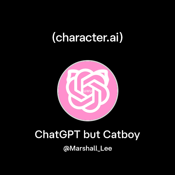 Chat with ChatGPT but Catboy | character.ai | Personalized AI for every moment of your day