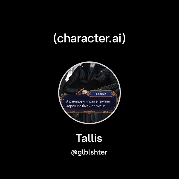 Chat with Tallis | character.ai | AI Chat, Reimagined–Your Words. Your ...