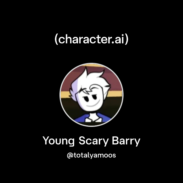 Chat with Young Scary Barry | character.ai | AI Chat, Reimagined–Your ...