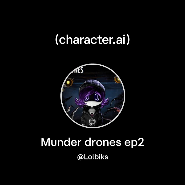 Chat with Munder drones ep2 | character.ai | Personalized AI for every ...