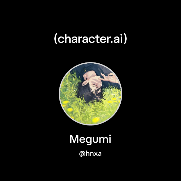 Chat with Megumi | character.ai | Personalized AI for every moment of ...