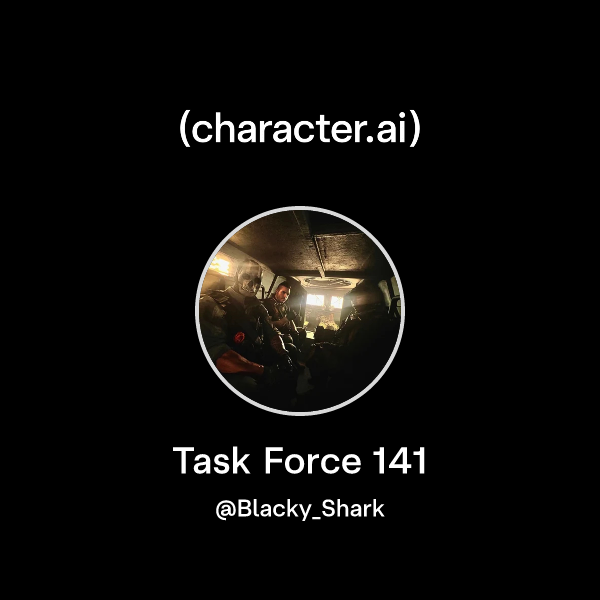 Chat with Task Force 141 | character.ai | AI Chat, Reimagined–Your Words. Your World.