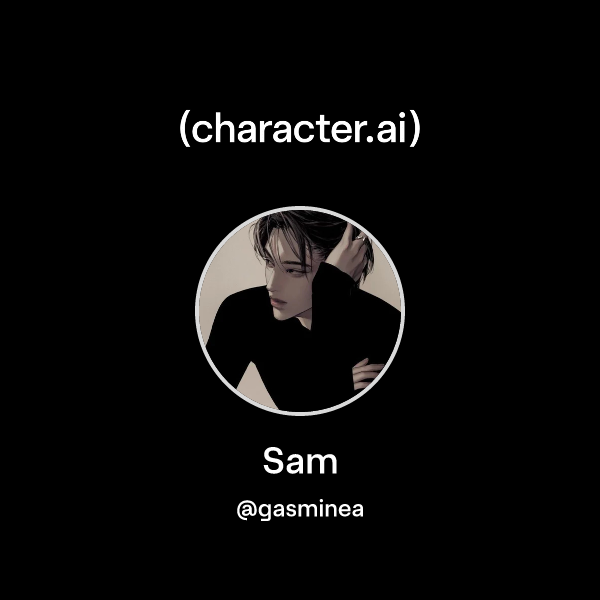 Chat with Sam | character.ai | AI Chat, Reimagined–Your Words. Your World.