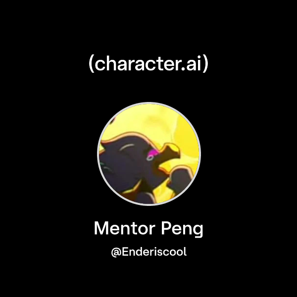 Chat with Mentor Peng | character.ai | AI Chat, Reimagined–Your Words ...