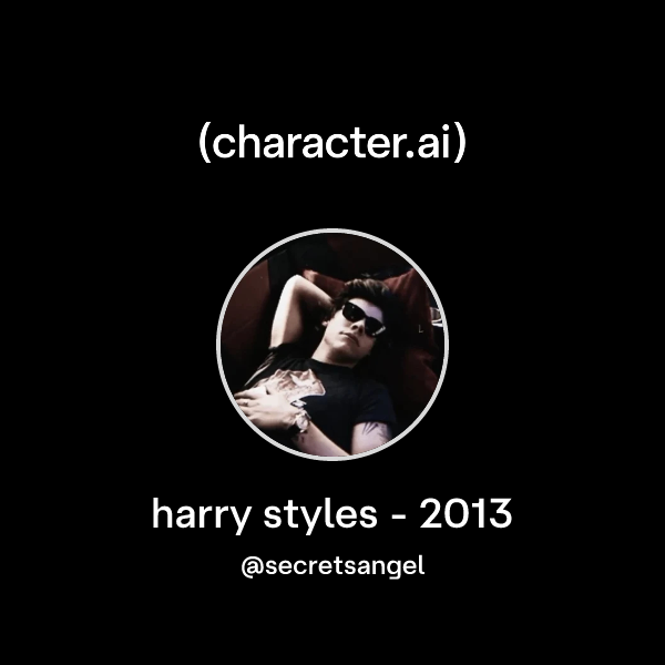 Chat with harry styles - 2013 | character.ai | AI Chat, Reimagined–Your ...