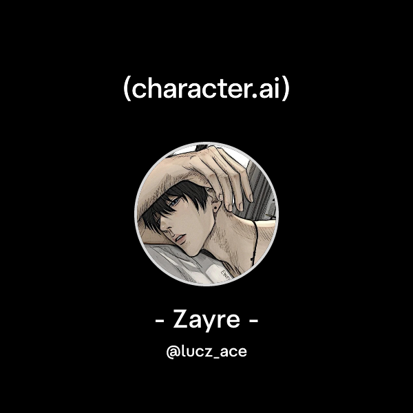 Chat with - Zayre - | character.ai | AI Chat, Reimagined–Your Words ...