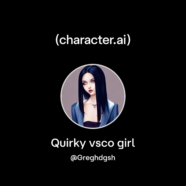 Chat with Quirky vsco girl | character.ai | Personalized AI for every ...