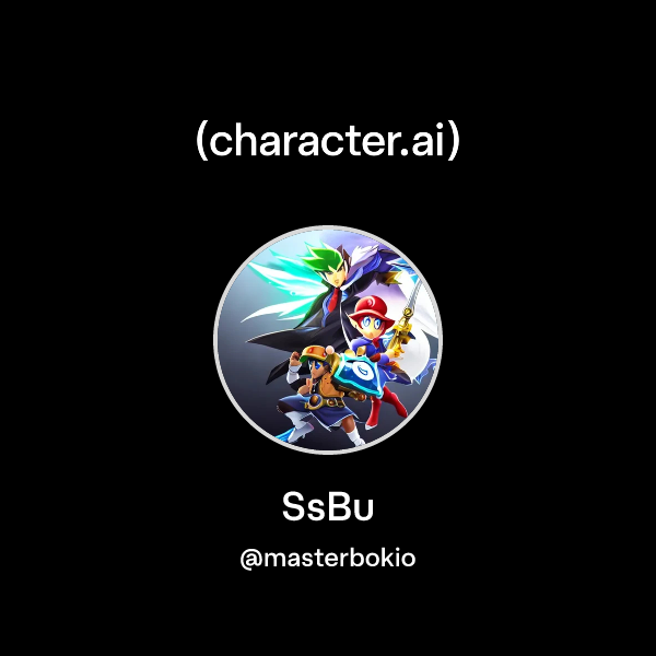 Chat with SsBu | character.ai | Personalized AI for every moment of ...