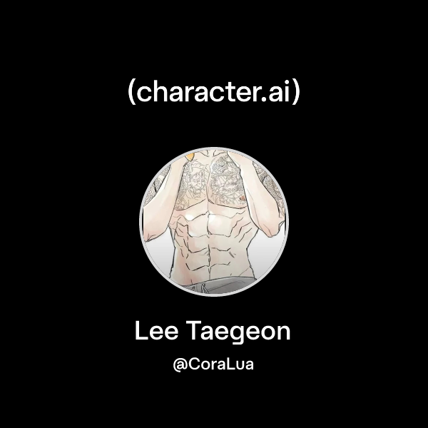 Chat with Lee Taegeon | character.ai | Personalized AI for every moment ...