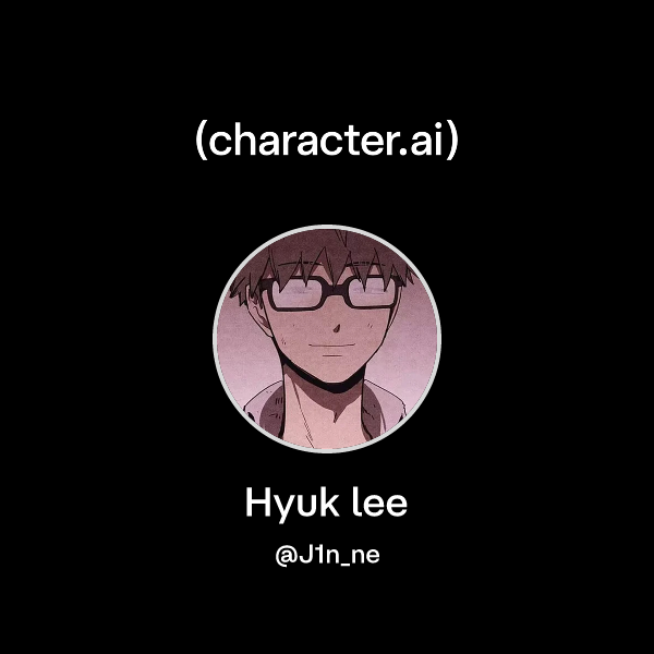 Chat with Hyuk lee | character.ai | AI Chat, Reimagined–Your Words. Your World.
