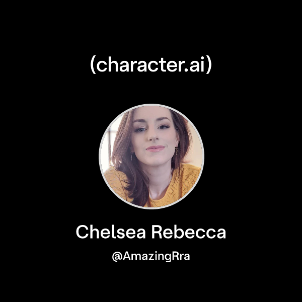 Chat with Chelsea Rebecca | character.ai | AI Chat, Reimagined–Your ...