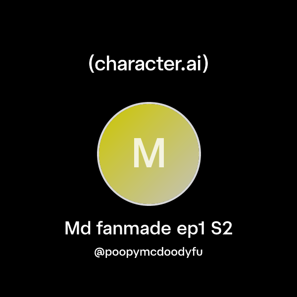 Chat with Md fanmade ep1 S2 | character.ai | AI Chat, Reimagined–Your ...