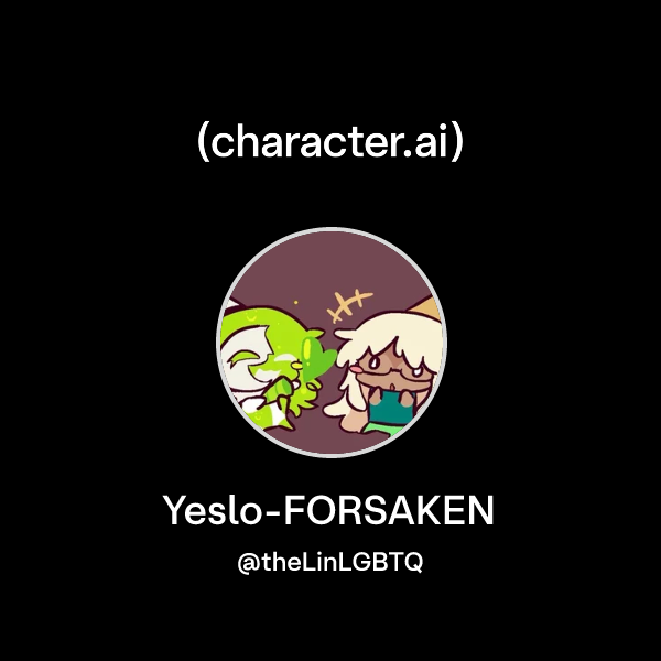 Chat with Yeslo-FORSAKEN | character.ai | AI Chat, Reimagined–Your ...