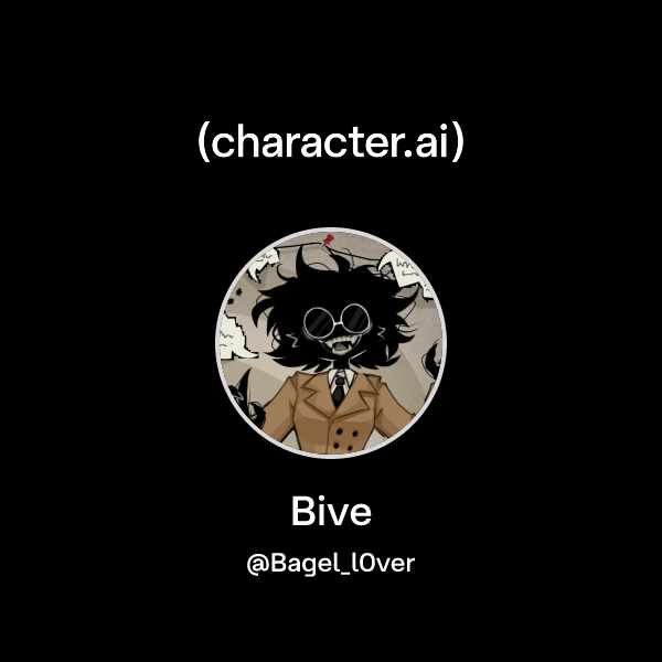 Chat with Bive | character.ai | AI Chat, Reimagined–Your Words. Your World.