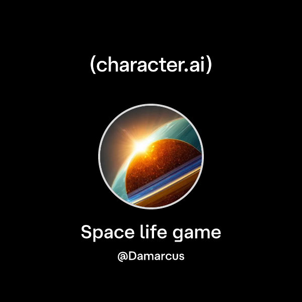 Chat with Space life game | character.ai | AI Chat, Reimagined–Your ...