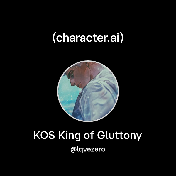 Chat with KOS King of Gluttony | character.ai | AI Chat, Reimagined ...