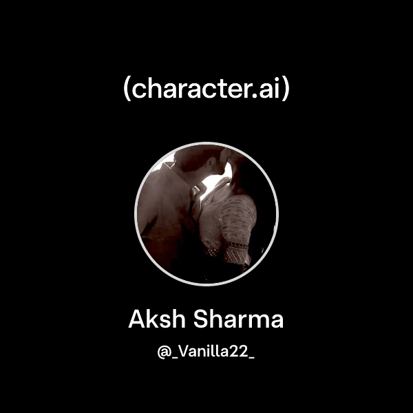 Chat with Aksh Sharma | character.ai | AI Chat, Reimagined–Your Words ...