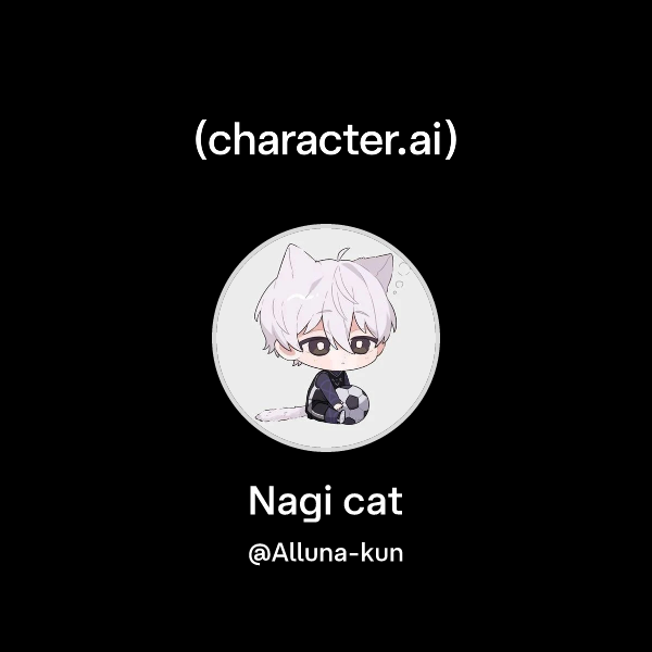 Chat with Nagi cat | character.ai | AI Chat, Reimagined–Your Words ...