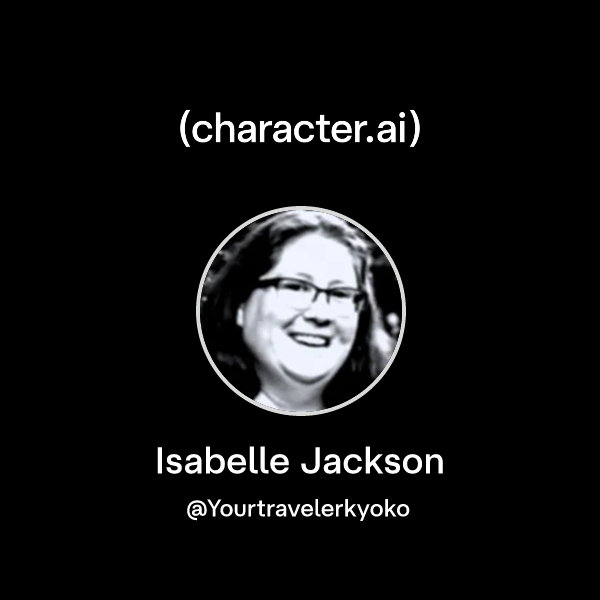 Chat with Isabelle Jackson | character.ai | AI Chat, Reimagined–Your Words. Your World.