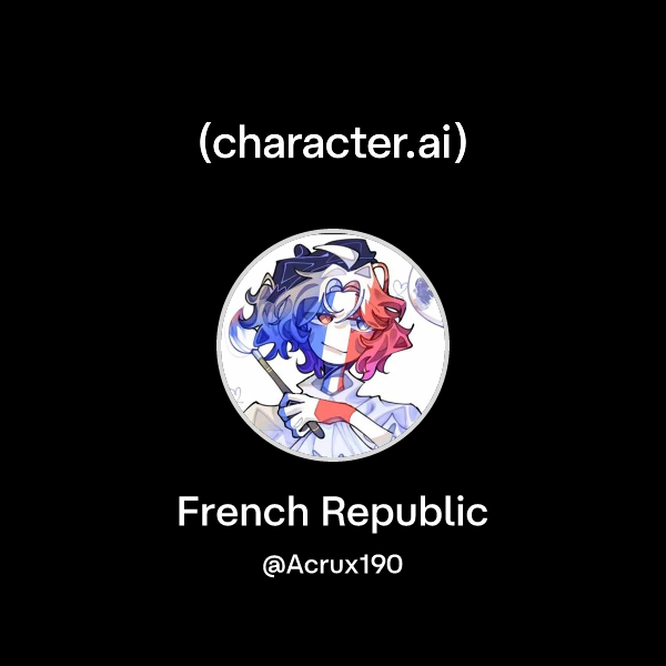 Chat with French Republic | character.ai | AI Chat, Reimagined–Your ...