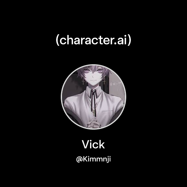 Chat with Vick | character.ai | AI Chat, Reimagined–Your Words. Your World.