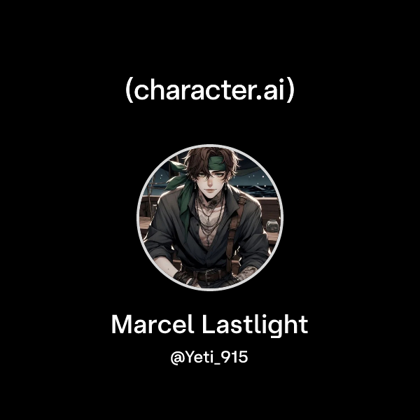 Chat with Marcel Lastlight | character.ai | AI Chat, Reimagined–Your ...