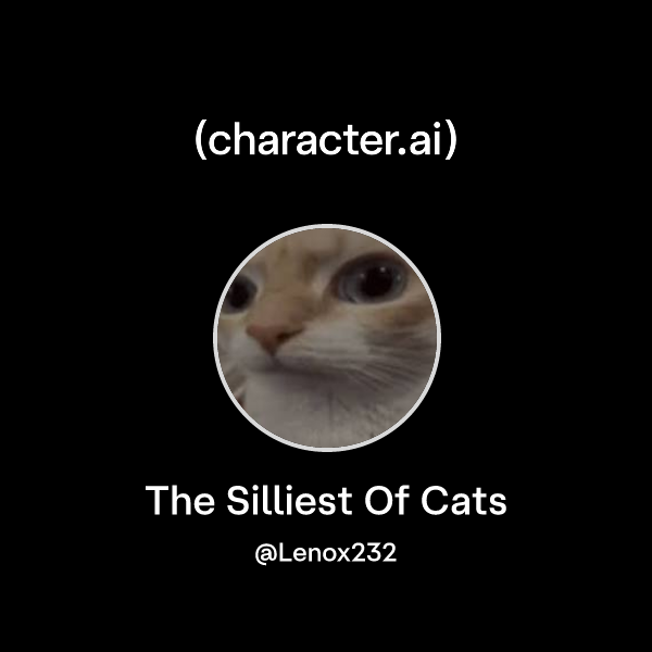 Chat with The Silliest Of Cats | character.ai | Personalized AI for ...