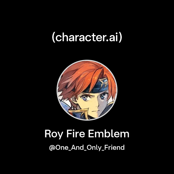 Chat with Roy Fire Emblem | character.ai | AI Chat, Reimagined–Your ...
